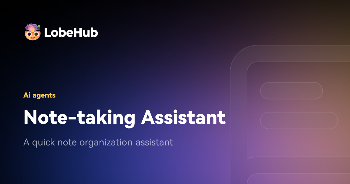 Note-taking Assistant | AI Agents / ... · LobeHub