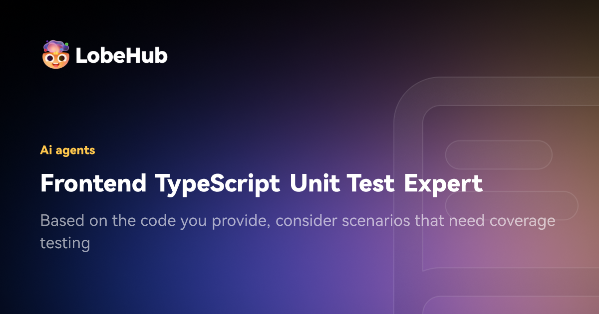 Frontend TypeScript Unit Test Expert... · LobeHub