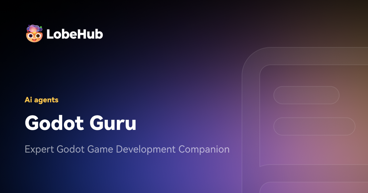 Godot Guru | AI Agents / GPTs · LobeHub