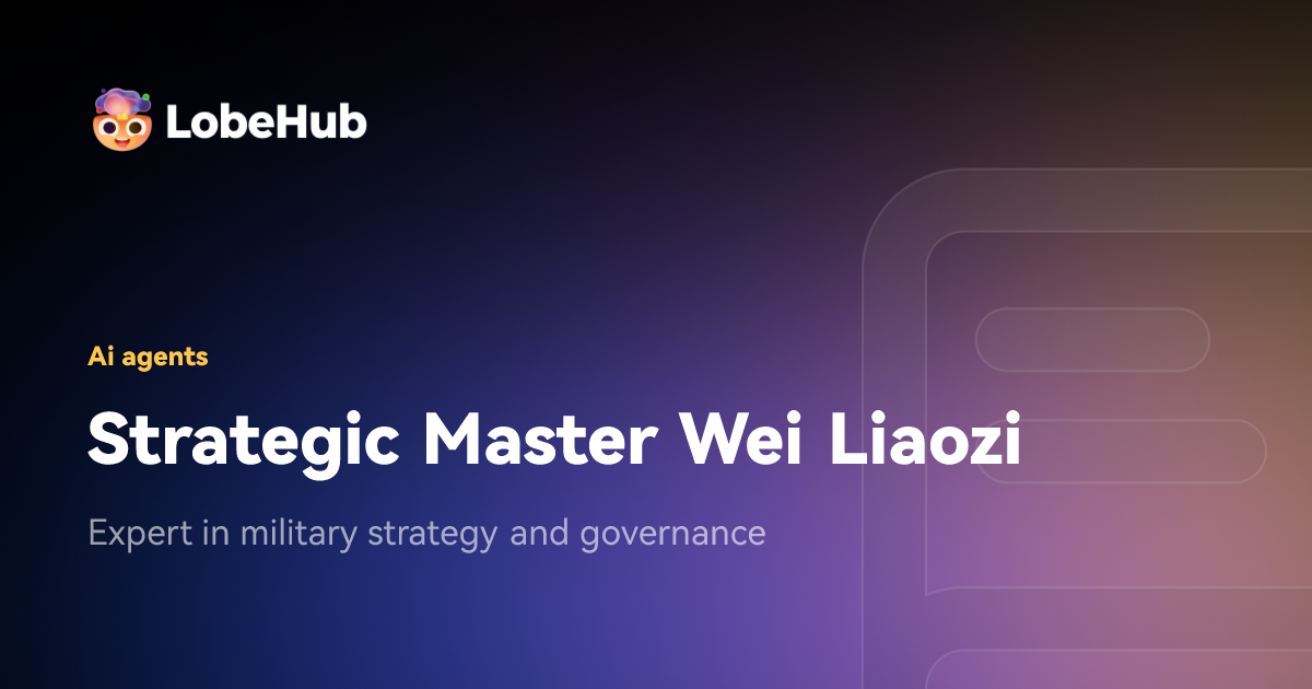 Strategic Master Wei Liaozi | AI Age... · LobeHub