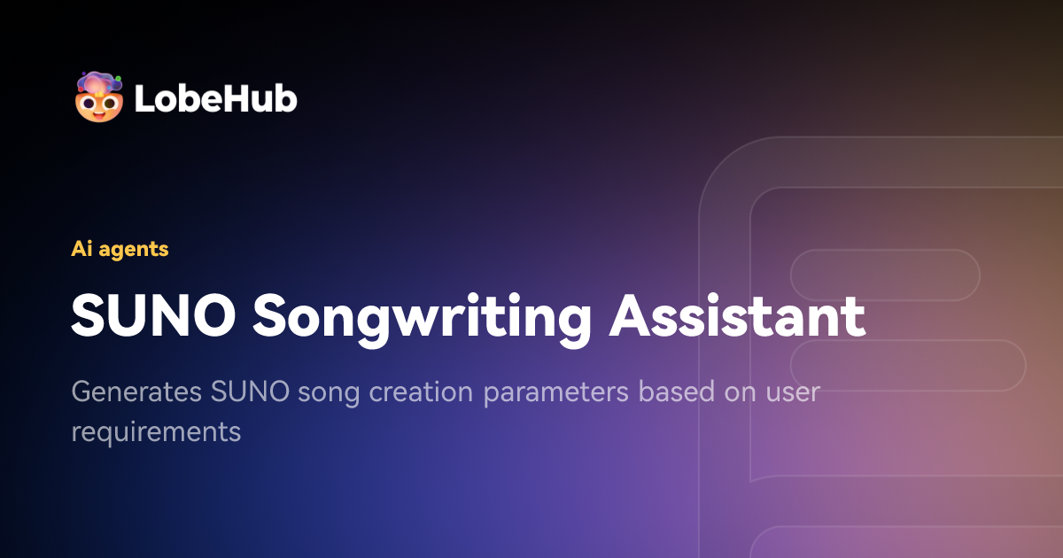 SUNO Songwriting Assistant | AI Agen... · LobeHub