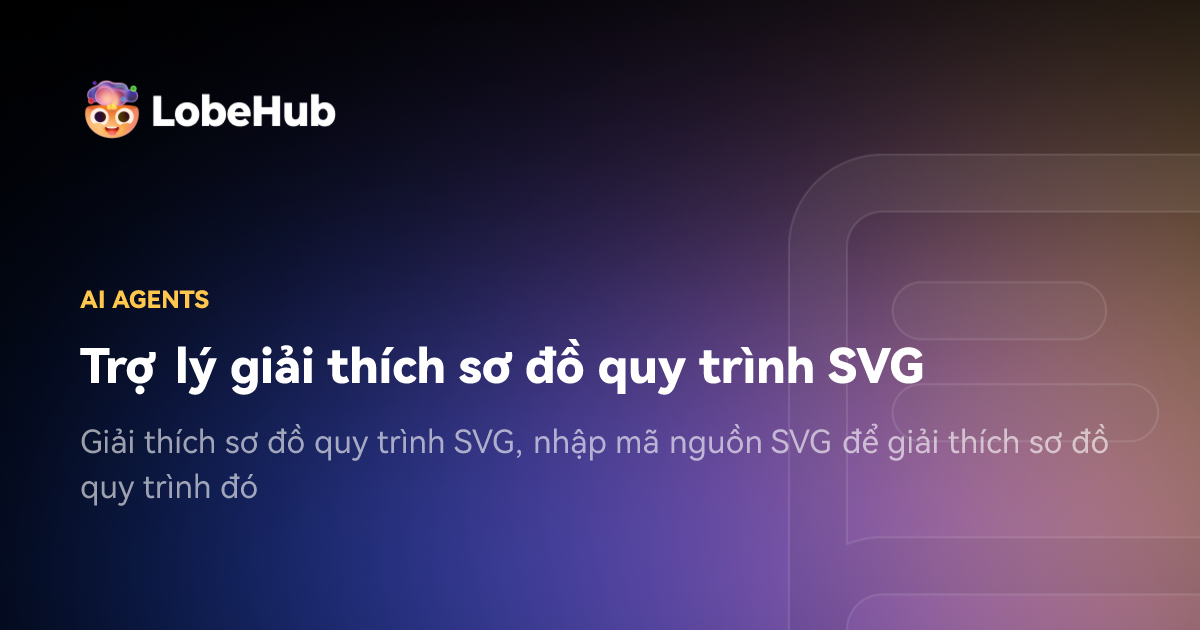 Trợ lý giải thích sơ đồ quy trình SV... · LobeHub