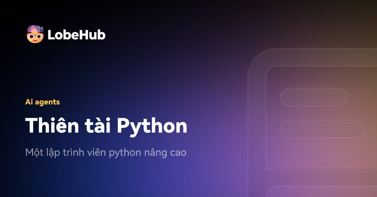 Thiên tài Python | AI Agents / GPTs · LobeHub