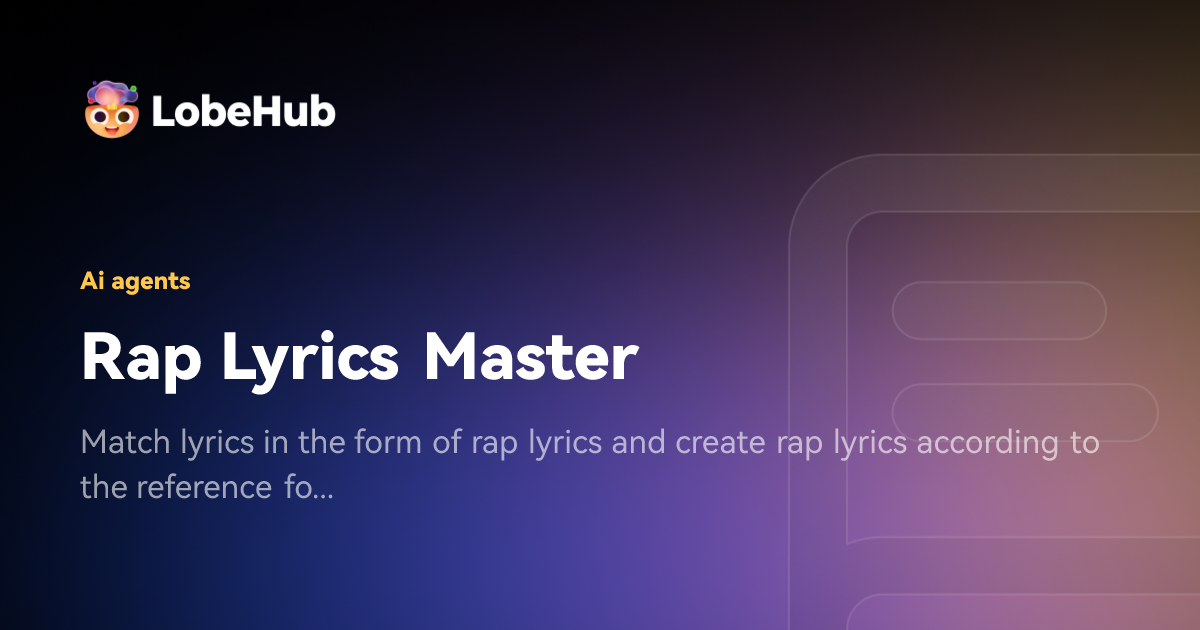 Rap Lyrics Master | AI Agents / GPTs · LobeHub