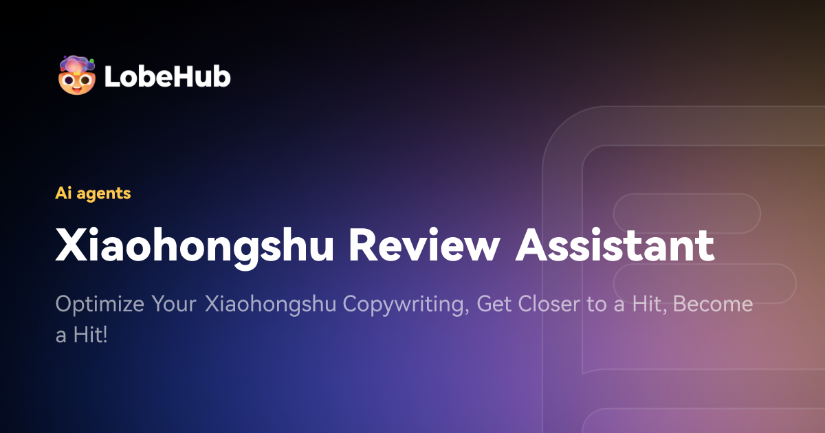 Xiaohongshu Review Assistant | AI Ag... · LobeHub