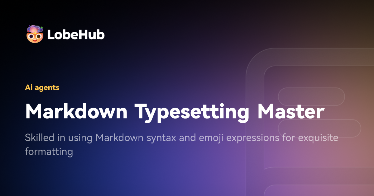 Markdown Typesetting Master | AI Age... · LobeHub