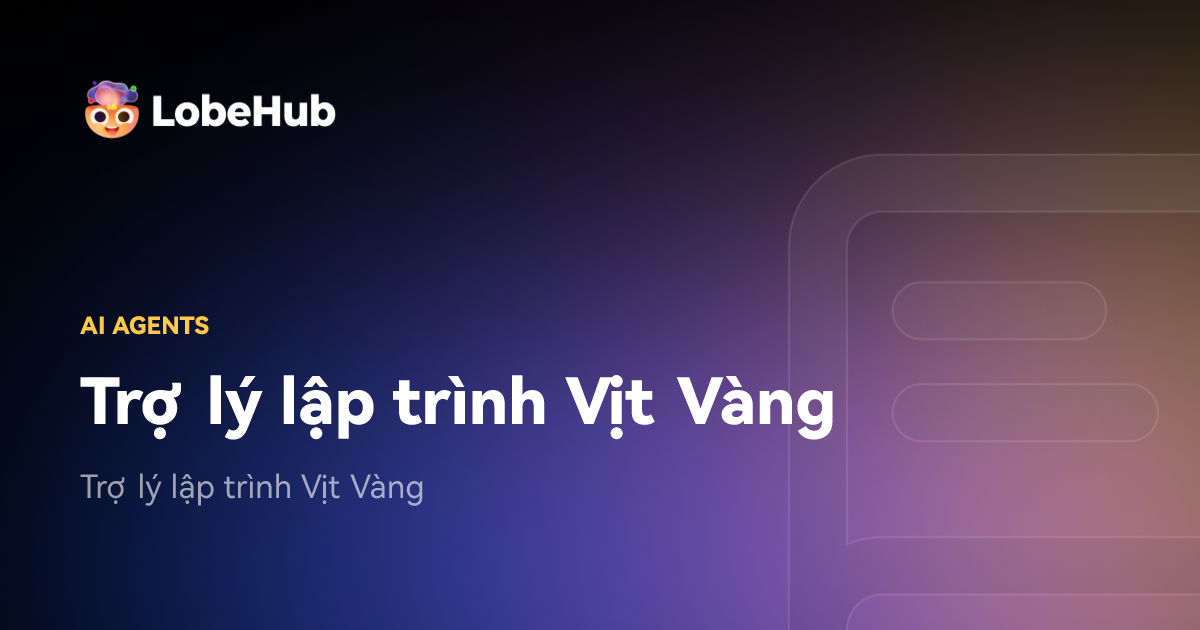 Trợ lý lập trình Vịt Vàng | AI Agent... · LobeHub