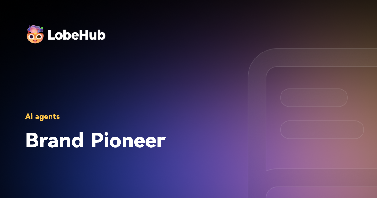 Brand Pioneer | AI Agents / GPTs · LobeHub