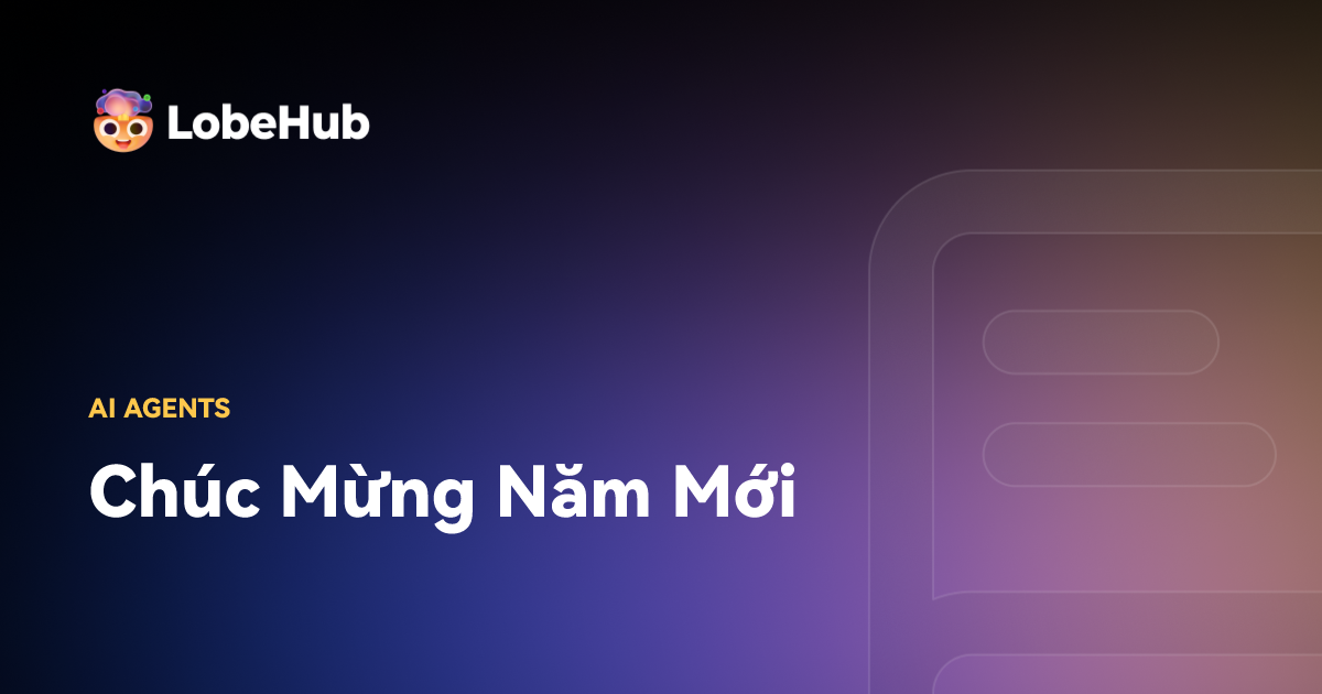 Chúc Mừng Năm Mới | AI Agents / GPTs · LobeHub