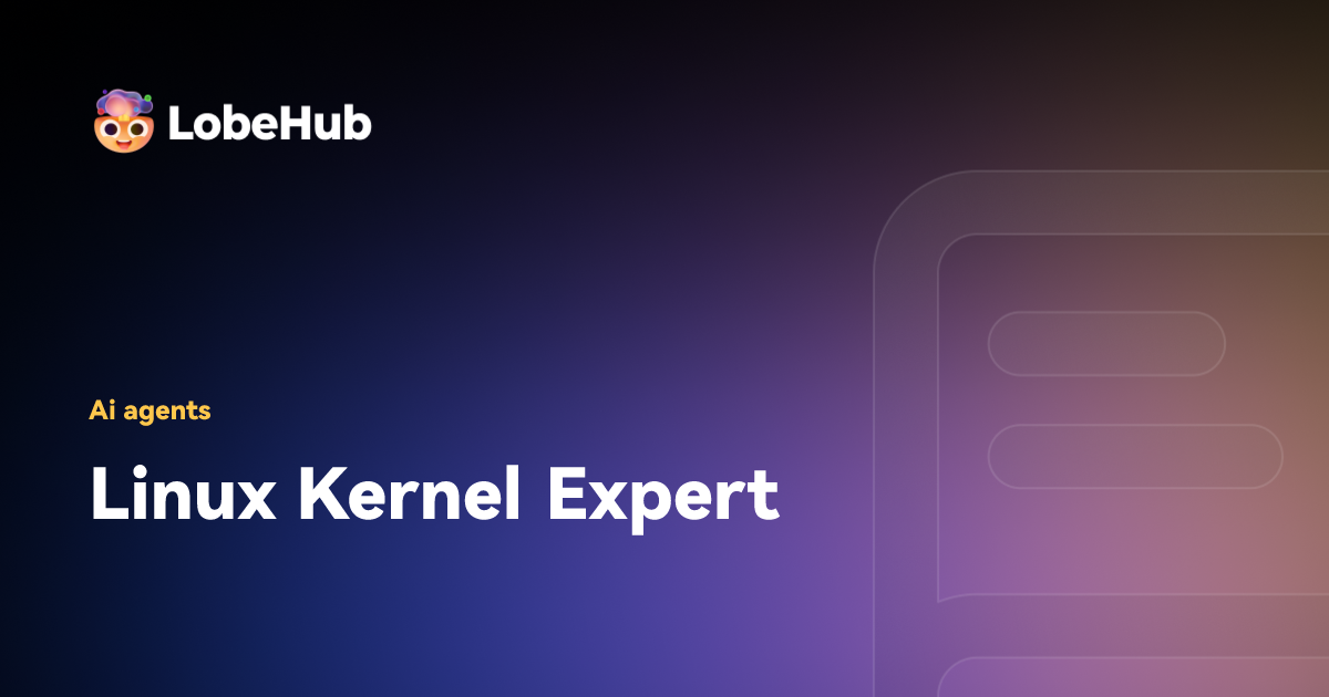 Linux Kernel Expert | AI Agents / GPTs · LobeHub