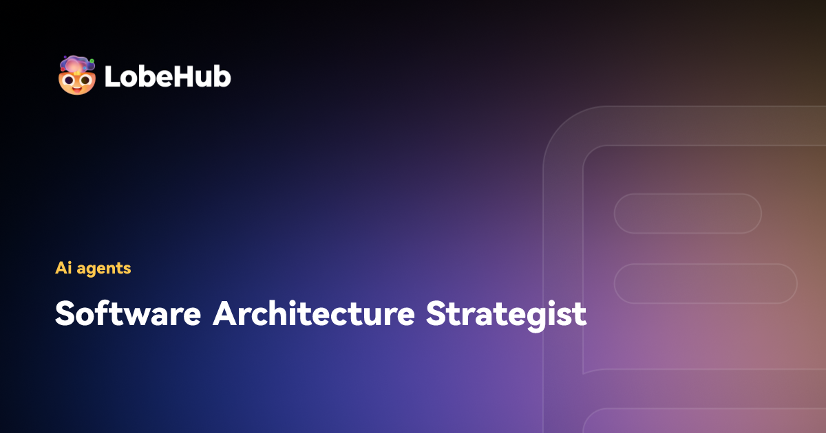 Software Architecture Strategist | A... · LobeHub