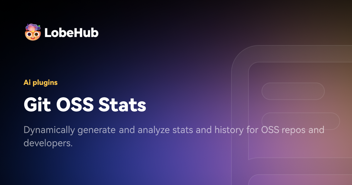 Git OSS Stats | GPT Plugins / Functi... · LobeHub