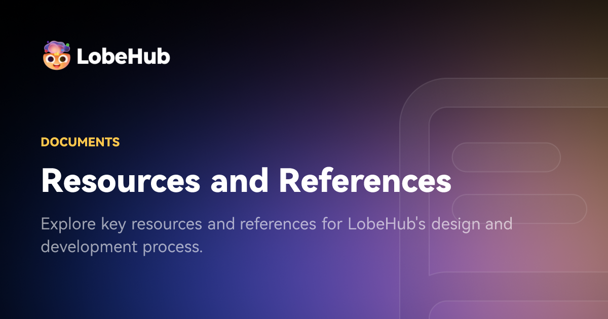 Resources and References · LobeHub Docs · LobeHub