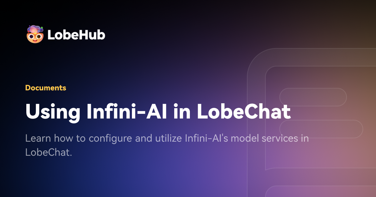 Using Infini-AI in LobeChat · LobeCh... · LobeHub