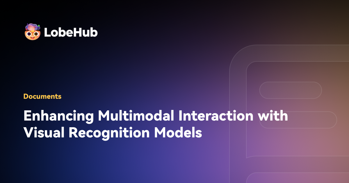 Enhancing Multimodal Interaction wit... · LobeHub