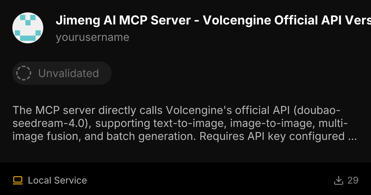 即梦AI MCP服务器 - 火山引擎官方API版 | MCP Servers · LobeHub
