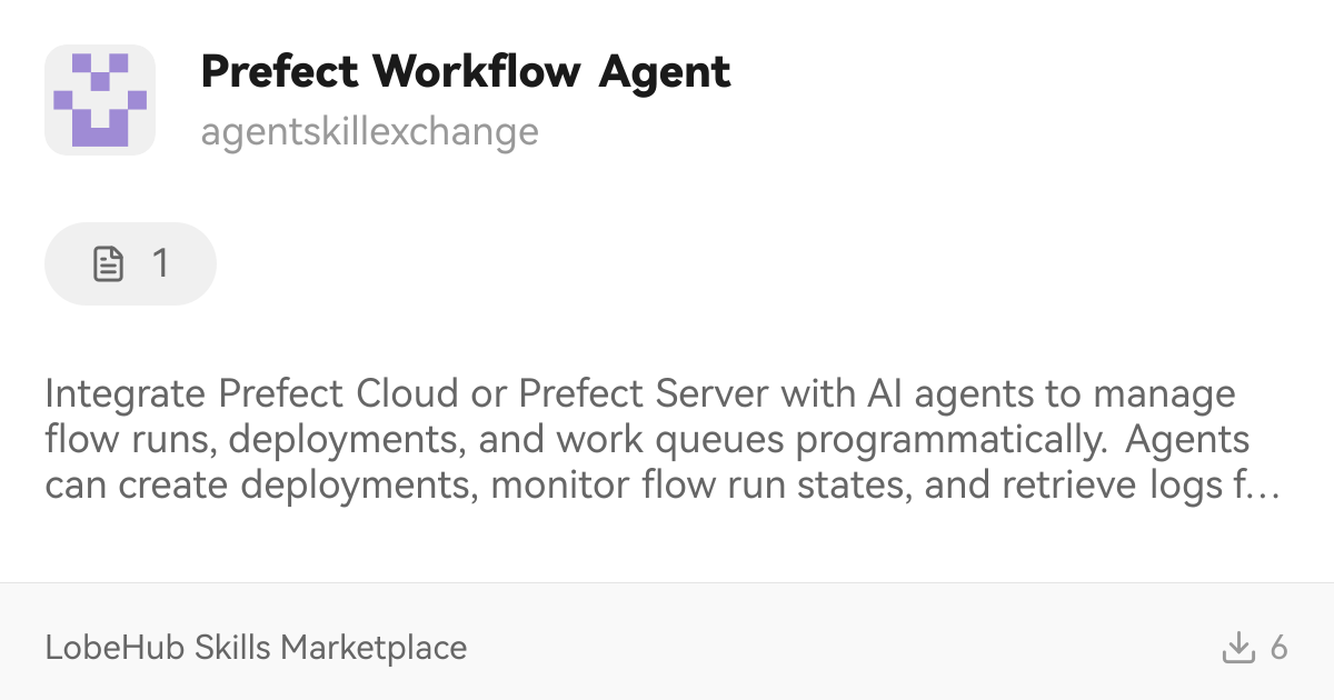 Prefect Workflow Agent | Skills Mark... · LobeHub