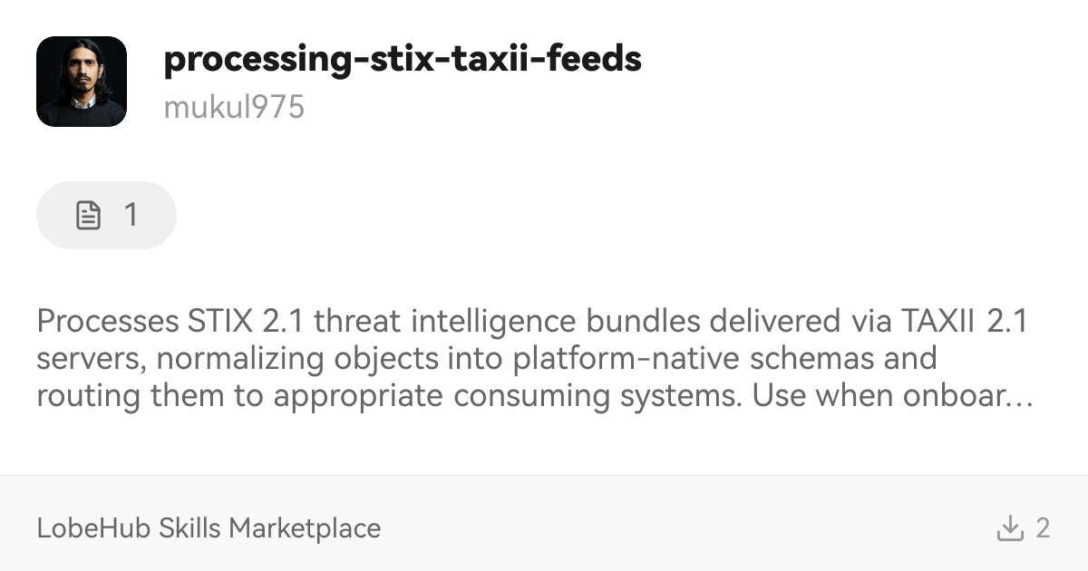processing-stix-taxii-feeds | Skills... · LobeHub