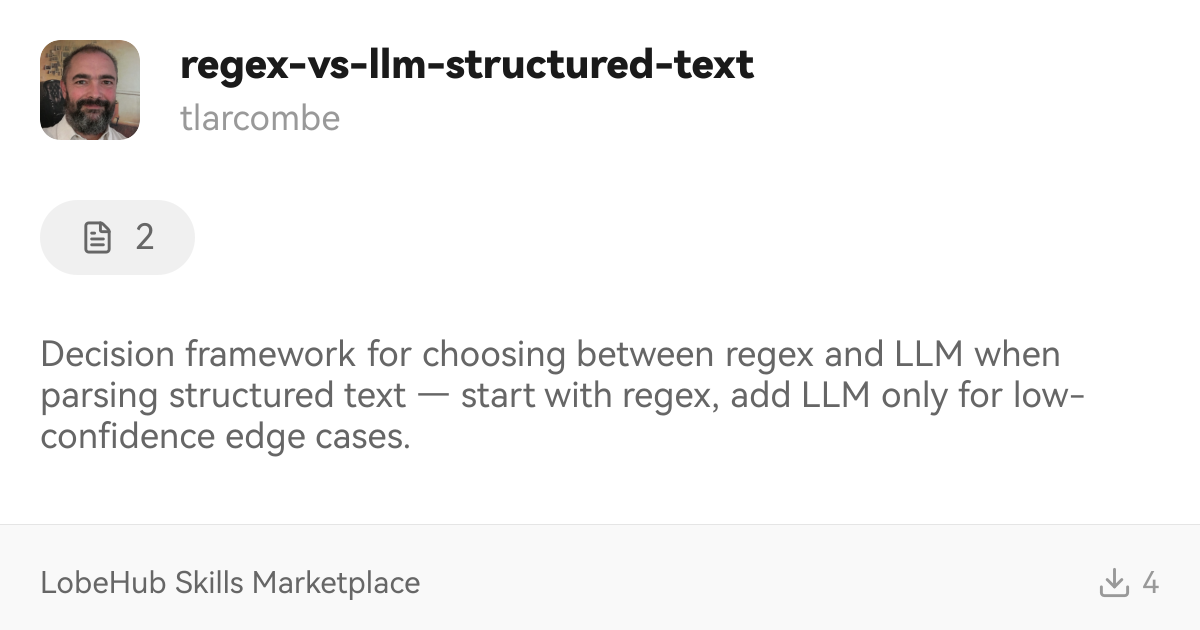 regex-vs-llm-structured-text | Skill... · LobeHub
